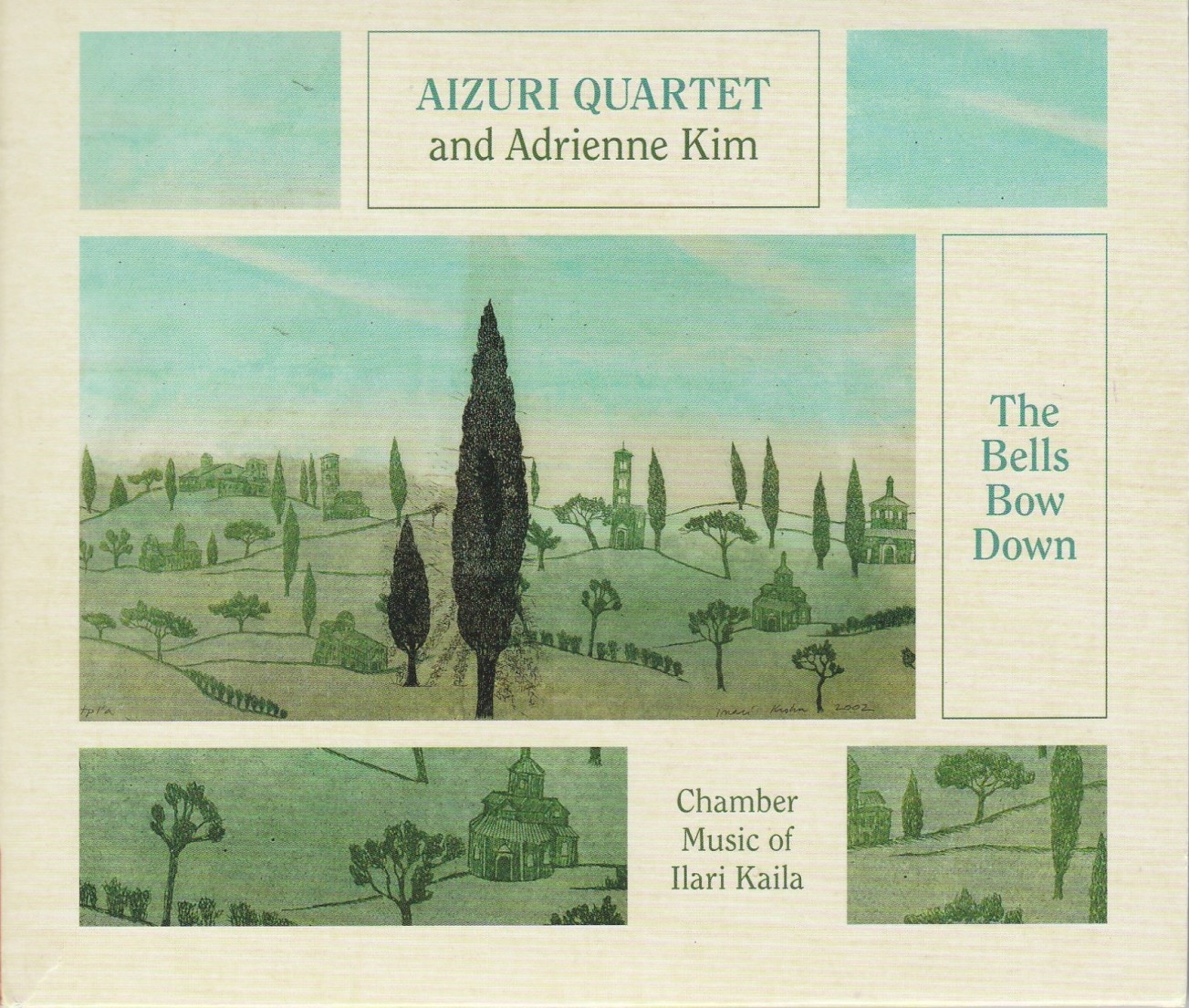 The Bells Bow Down: Chamber Music of Ilari Kaila - Adrienne Kim; Isabel ...